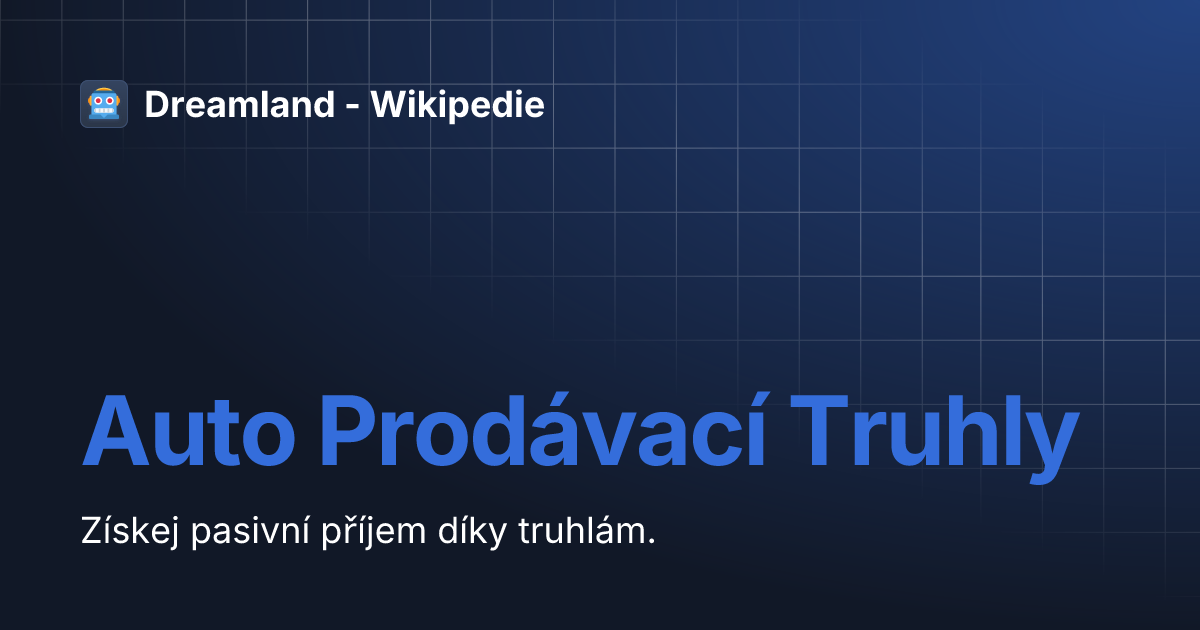 Auto Prodávací Truhly | Dreamland - Wikipedie
